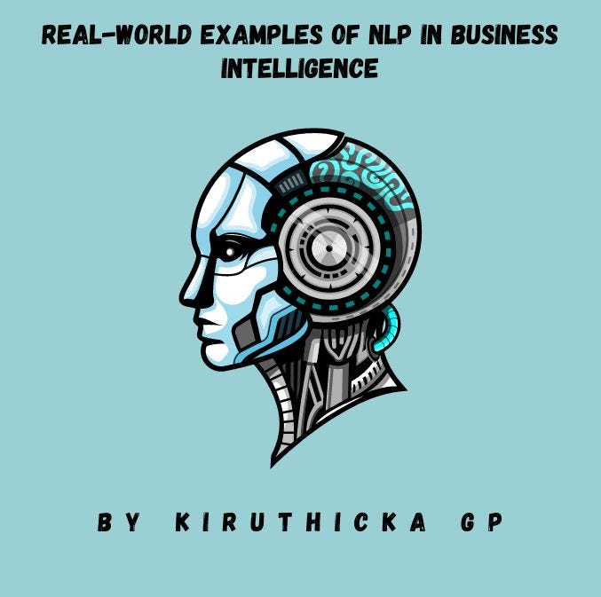 Real-World Examples of NLP in Business Intelligence | by Kiruthickagp | Medium
