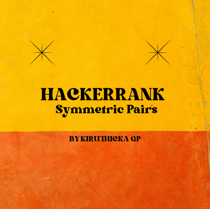 Hacker rank | SQL(Advanced) | Symmetric Pairs | By Kiruthicka GP | by Kiruthickagp | Medium