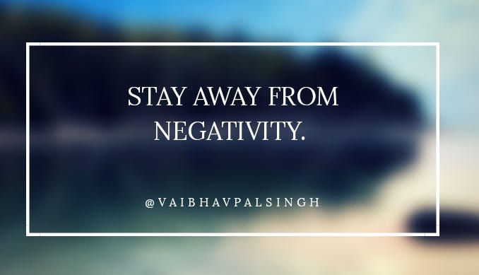How to Stay Away From Negativity. | by Vaibhav Pal Singh | Medium