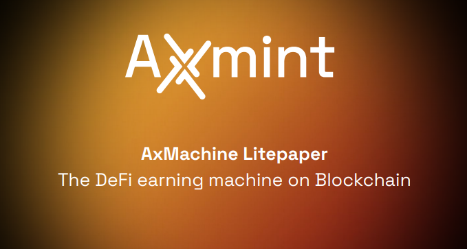 AxMachine Litepaper- The DeFi earning machine on Blockchain | by ...