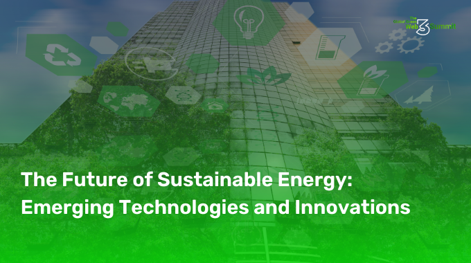 The Future of Sustainable Energy: Emerging Technologies and Innovations ...