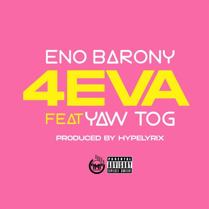 Eno Barony — 4EVA Ft Yaw Tog Eno Barony — 4EVA mp3 download Ft Yaw Tog ...