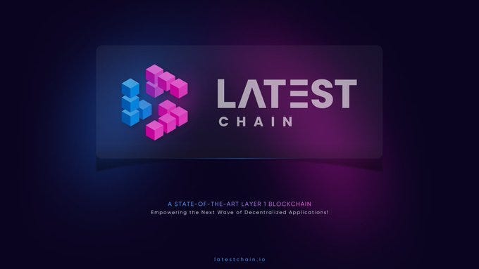 Latest Chain is a Layer 1 blockchain that uses a Delegated Proof of ...