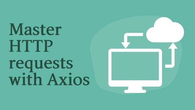 How To Master HTTP Requests With Axios | by Juan Cruz Martinez | Better ...