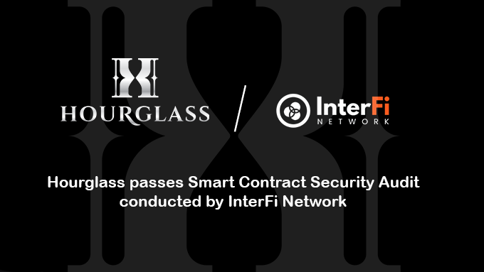Hourglass passes Smart Contract Security Audit conducted by Interfi Network | by The Hourglass ...