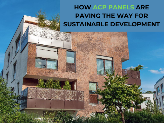 How ACP Panels are Paving the Way for Sustainable Development | by ...