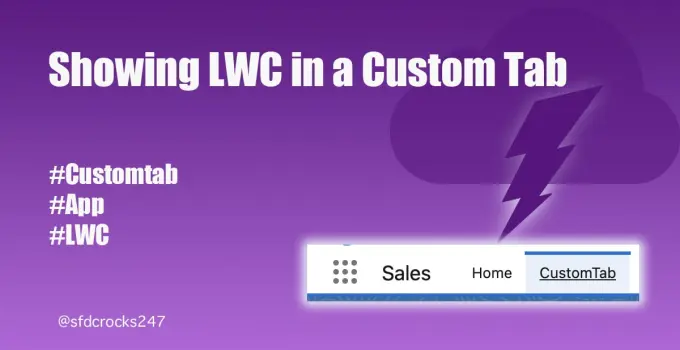 How To Create Tab For Lwc In Salesforce — Sfdcrocks247 By Sfdcrocks247 Medium