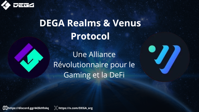 DEGA Realms & Venus Protocol : Une Alliance Révolutionnaire pour le Gaming et la DeFi | by ...
