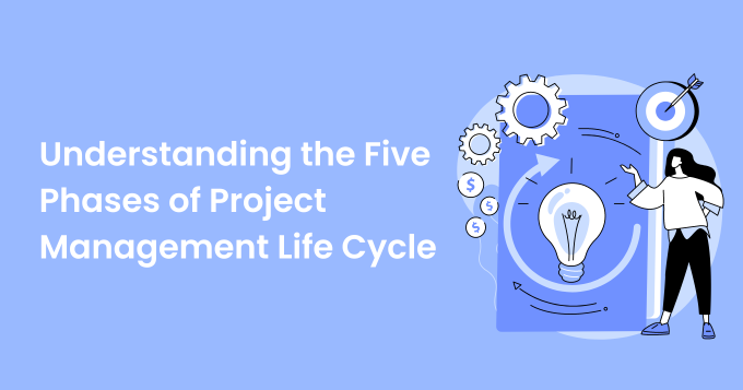Understanding The Life Cycle Project
