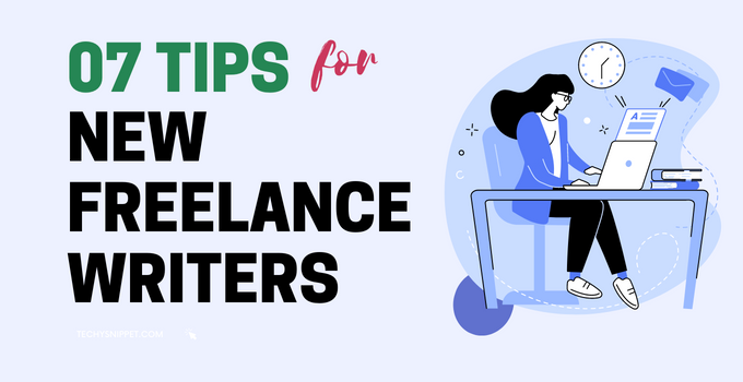 7 Tips for New Freelance Writers-Tips to Help You Build Your Career ...
