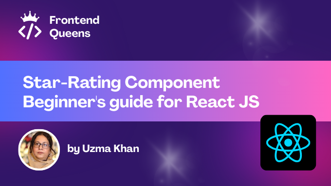 Star-Rating Component: Beginner’s Guide for React JS | by Frontend Queens | Medium
