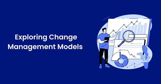 Exploring Change Management Models: A Comprehensive Guide by The ...
