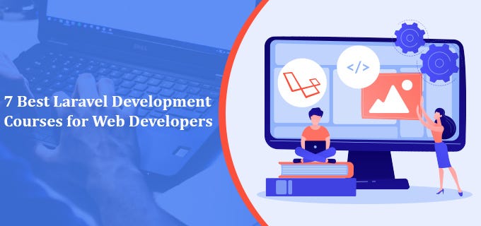 7 Best Laravel Development Courses for web developers | by Roy Daniel ...