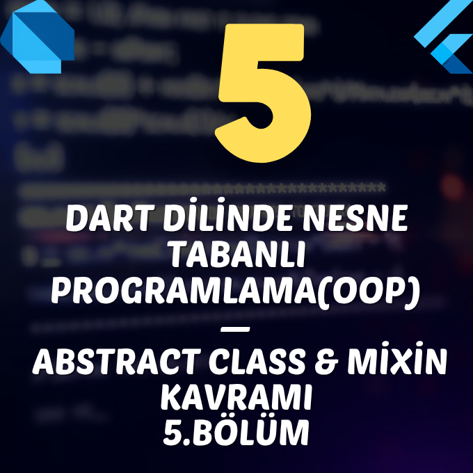 Dart Dilinde Nesne Tabanlı Programlama(OOP) — Abstract Class & Mixin Kavramları |5.Bölüm | by ...