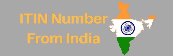 How To Get An ITIN Number From India | by FreedomSBS | Medium