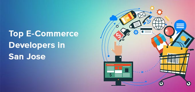 Top E-Commerce Development Companies in San Jose | Top Software Companies