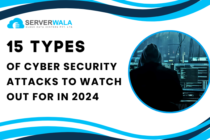 15 Types of Cyber Security Attacks to watch out for in 2024 | by ...