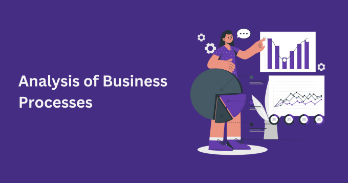 Analysis of Business Processes. Business Process Analysis (BPA), a ...