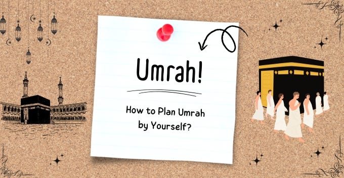 How to plan Umrah by yourself?. Arranging a DIY Umrah trip offers a ...