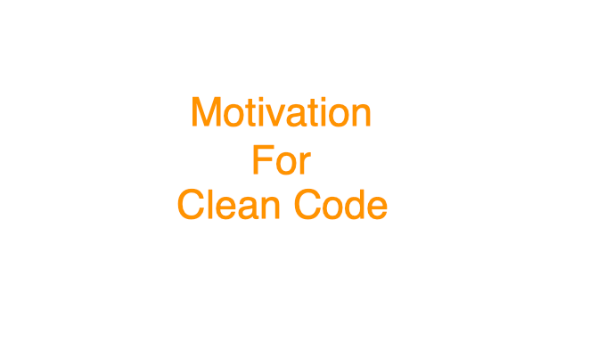 Motivation For Clean Code. The code, written by us, should be… | by ...