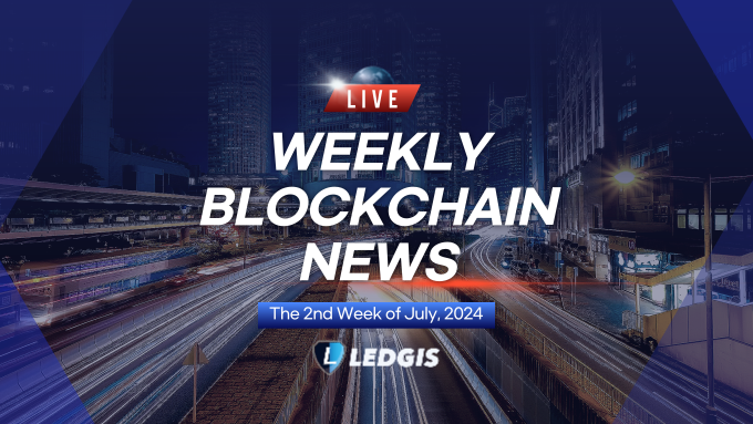 [Weekly Blockchain] Major Blockchain News in the 2nd Week of July 2024 ...