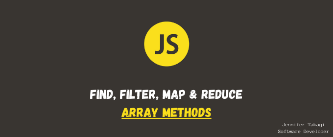 Find, Filter, Map and Reduce put to action | by Jennifer Takagi | Level ...