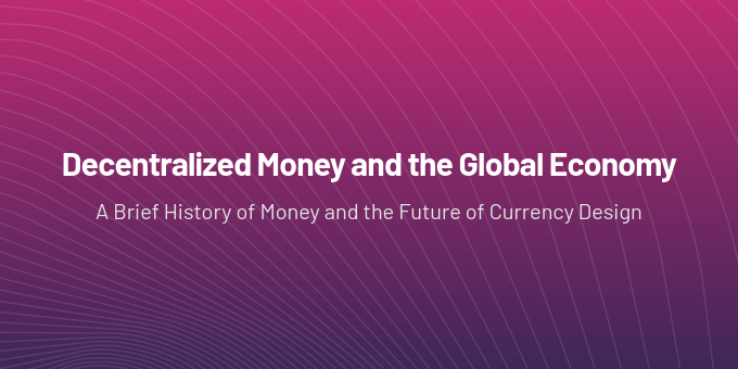 Decentralized Money and the Global Economy: A Brief History of Money ...