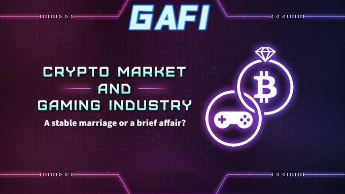 Crypto market and the Gaming industry: A stable marriage or a brief affair? | by @GaFi_Official ...