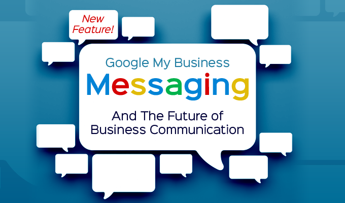 Google My Business Messaging & The Future of Business Communication ...