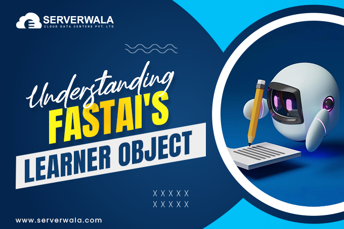 Understanding FastAI’s Learner Object | by ServerWala InfraNet FZ-LLC | Medium