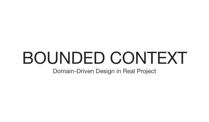 도메인 주도 설계(Domain-Driven Design) in Real Project — Bounded context | by ...
