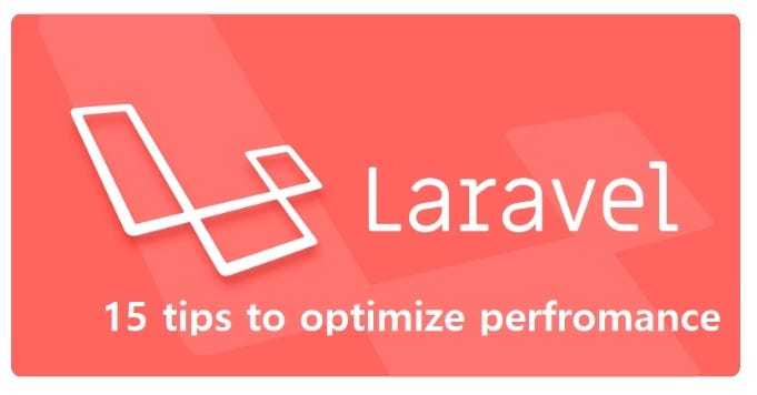 Top 15 tips and tricks to Optimize Laravel Performance | by Ahmad W ...