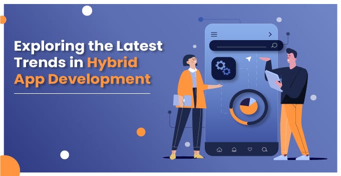 Exploring the Latest Trends in Hybrid App Development | by elitemindz ...