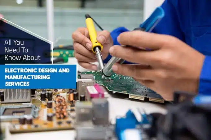 Know About Electronic Design And Manufacturing Services - Drycare ...