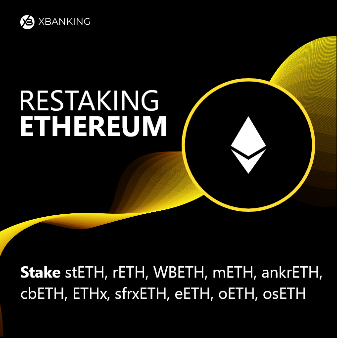 Unlocking New Opportunities with Ethereum Restaking: How XBANKING is Revolutionizing ETH Staking ...