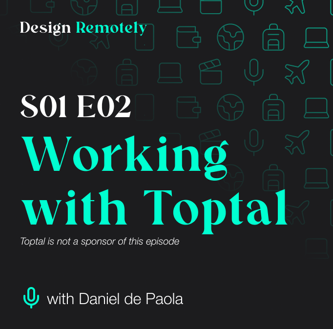 Working with Toptal. Welcome back to the Design Remotely… | by Daniel ...
