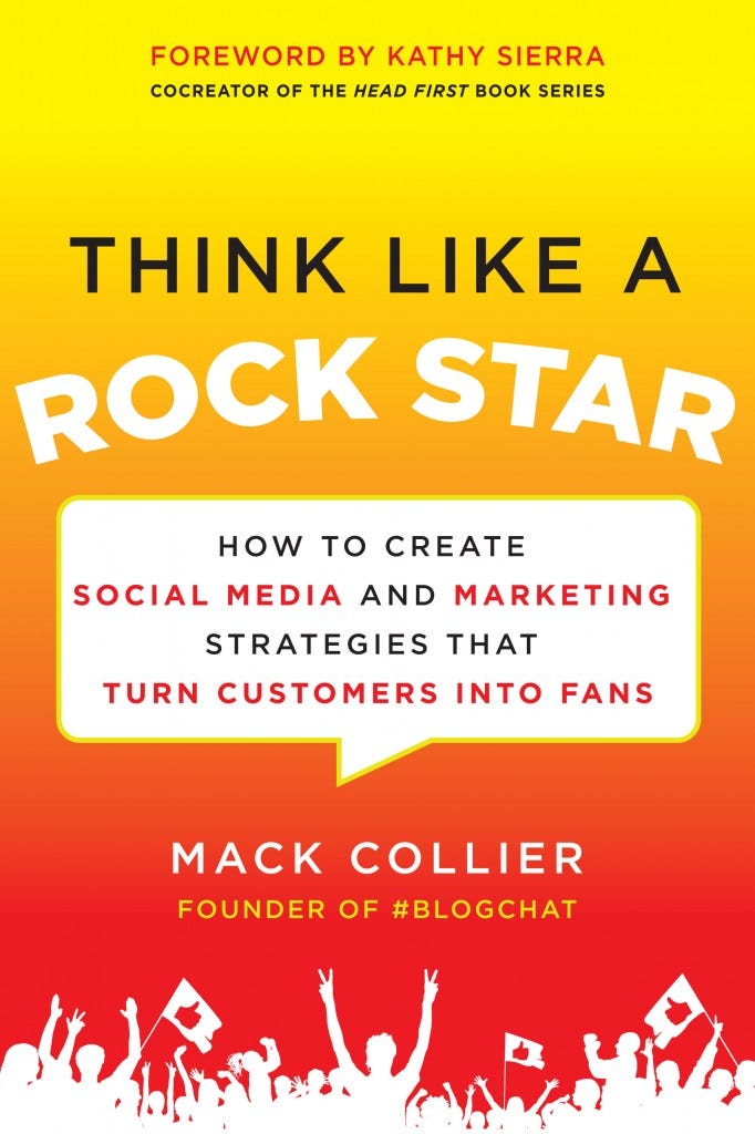 Think Like A Rock Star. By Mack Collier | by Thack | Medium