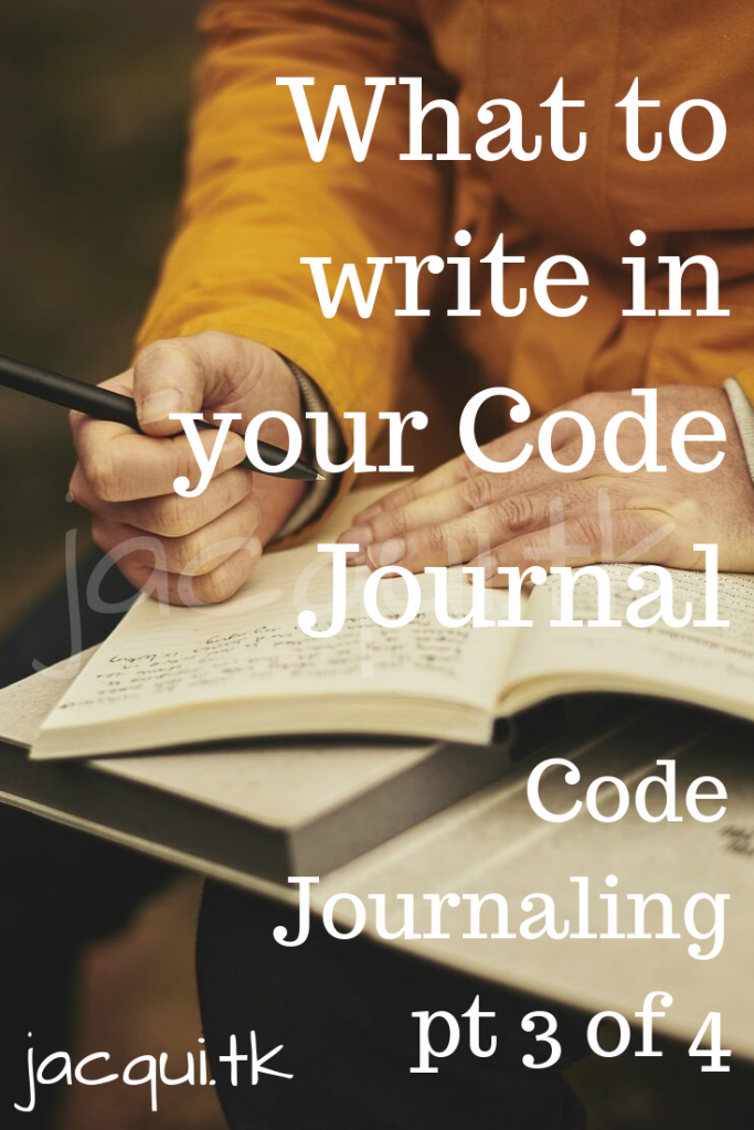 What to write in your Code Journal | Code Journaling pt 3 of 4 | by ...