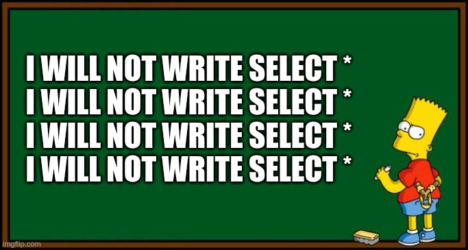 Bad SQL: SELECT *, the most common anti pattern | by Uli Bethke | Aug ... Bad SQL: SELECT *, the most common anti pattern | by Uli Bethke | Aug ...