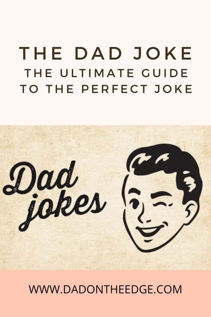 The Dad Joke: The Ultimate Guide To The Perfect Joke | by Dad On The ...