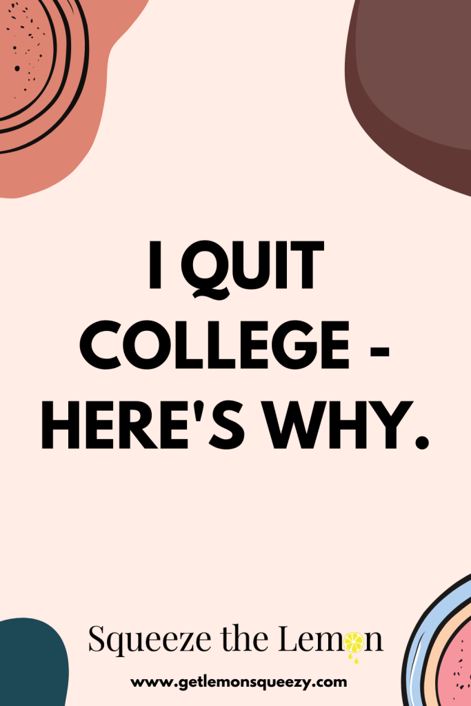 I quit college — here’s why. The best decision I have ever made | by ...