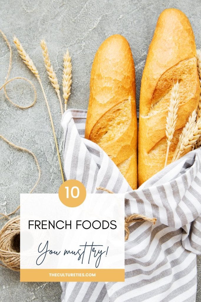 10 French Foods You Must Try (and We’re Not Talking French Fries) | by ...