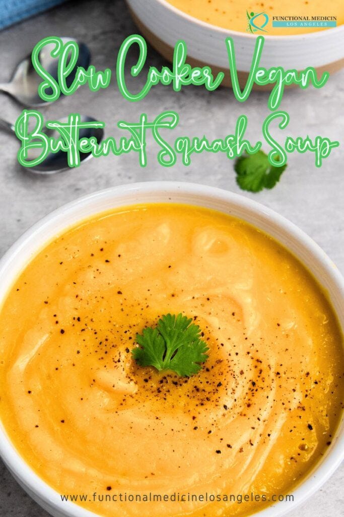 Slow Cooker Vegan Butternut Squash Soup - Functional Medicine Los ...