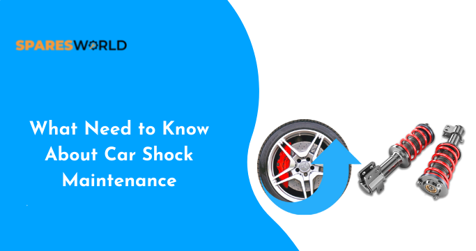 What Need to Know About Car Shock Maintenance - Spares World - Medium