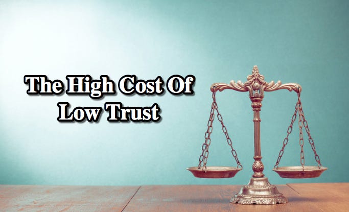 The High Cost Of Low Trust. Building a proactive trustworthy… | by Rob ...
