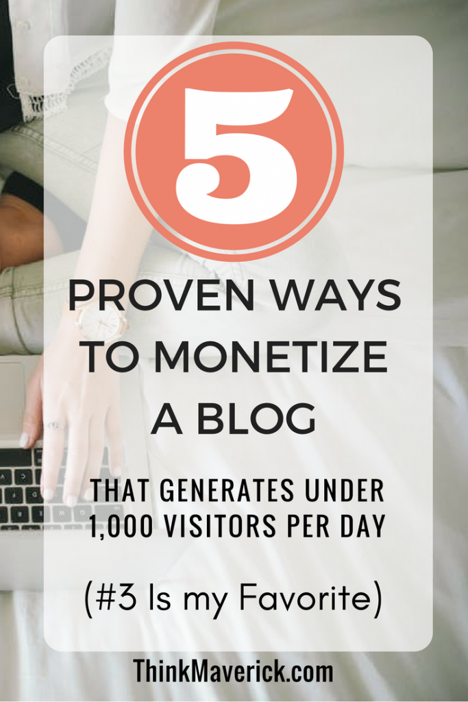 5 Proven Ways to Monetize a Blog That Generates Under 1,000 Visitors ...