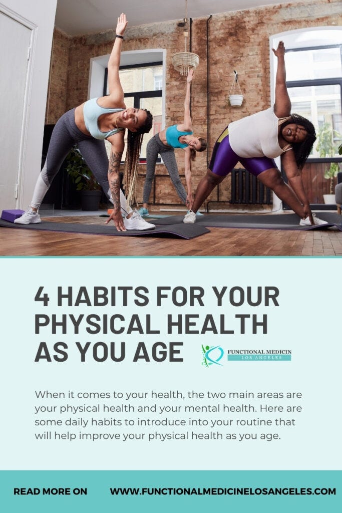 Habits for Your Physical Health as You Age - Functional Medicine Los ...