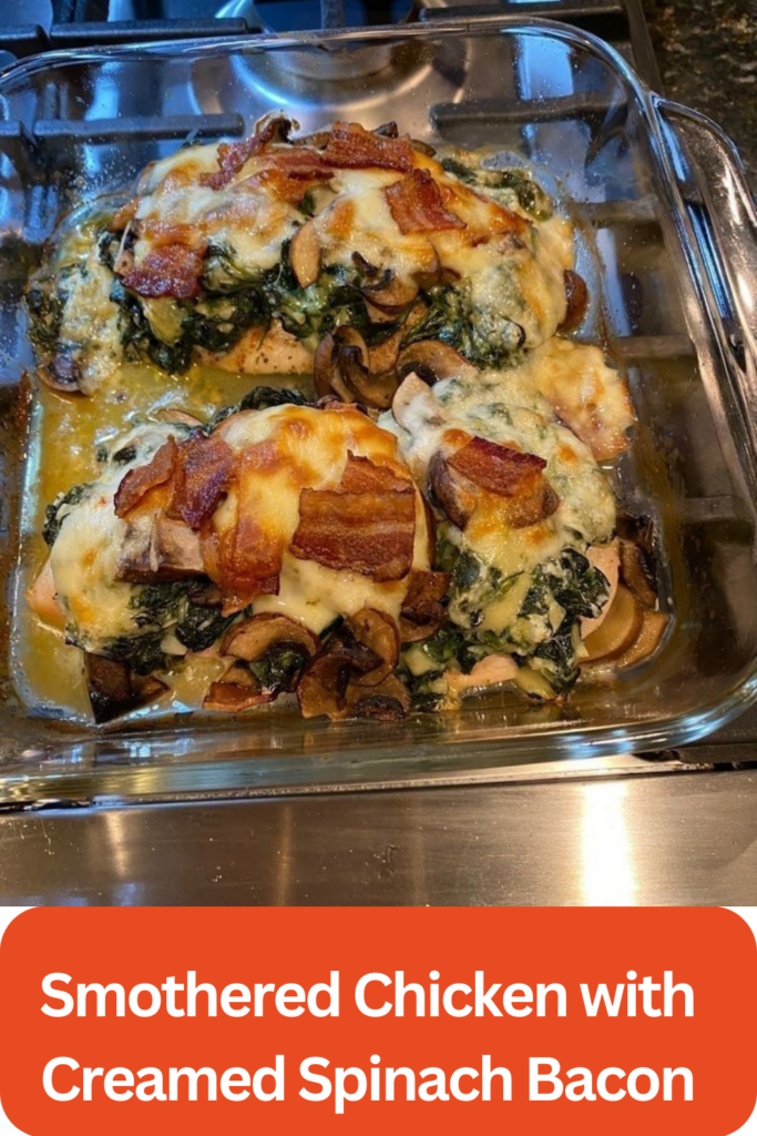 Smothered Chicken with Creamed Spinach Bacon And Mushrooms - Morpho ...