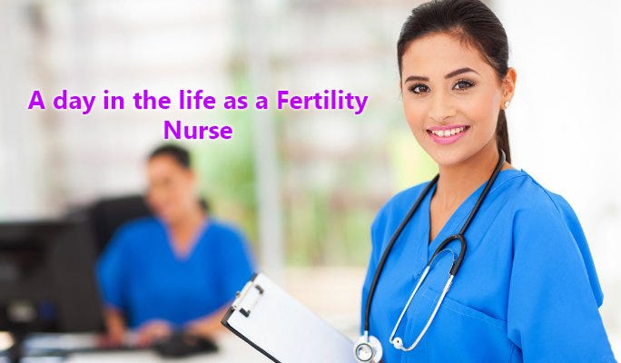 A day in the life as a Fertility Nurse | by Dr Rita Bakshi | Medium
