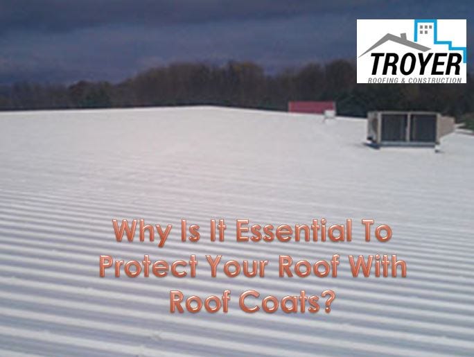 Why Is It Essential To Protect Your Roof With Roof Coats? | by ...